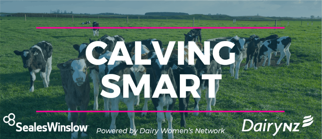 CALVINGSMART – TARANAKI – RAHOTU - Dairy Women's Network