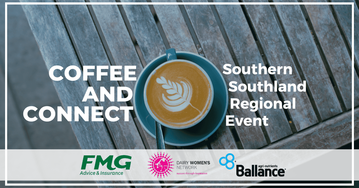Coffee & Connect - Southern Southland - Dairy Women's Network