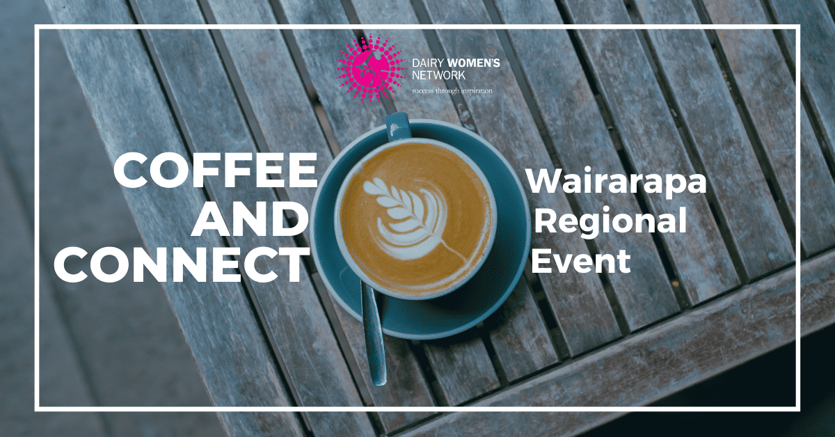 Coffee & Connect - Carterton - Dairy Women's Network