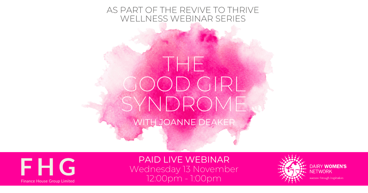 Revive to Thrive: The Good Girl Syndrome - LIVE webinar - Dairy Women's ...