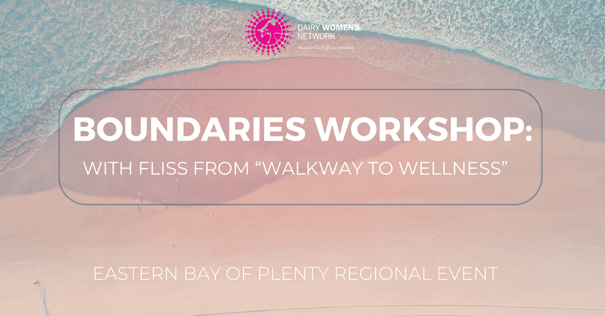 Boundaries Workshop - Eastern Bay of Plenty - Dairy Women's Network