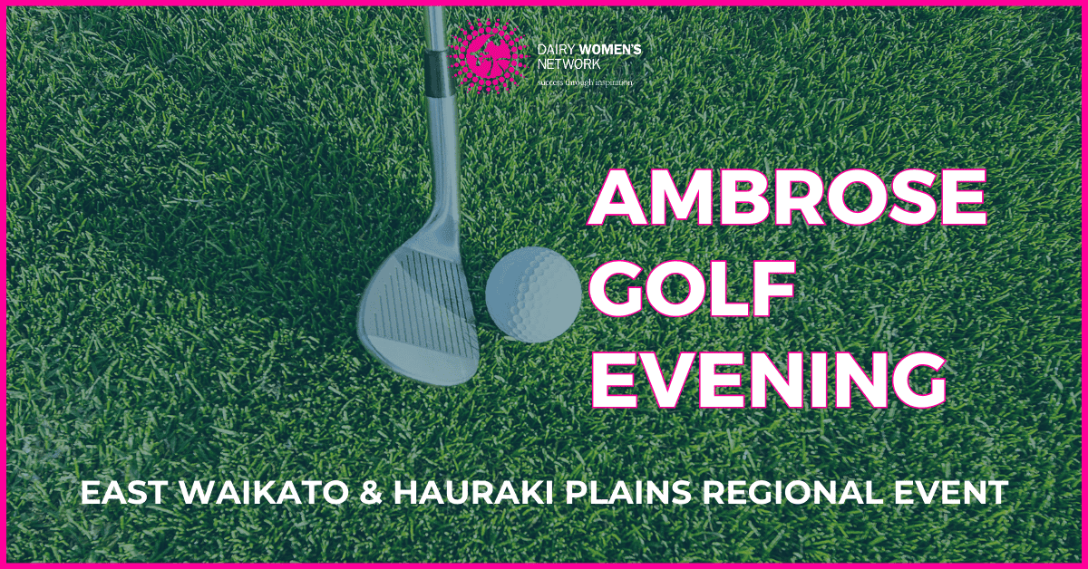 Ambrose Golf Evening - East Waikato & Hauraki Plains - Dairy Women's Network