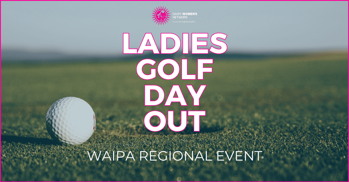Ladies Golf Day Out - Waipa - Dairy Women's Network