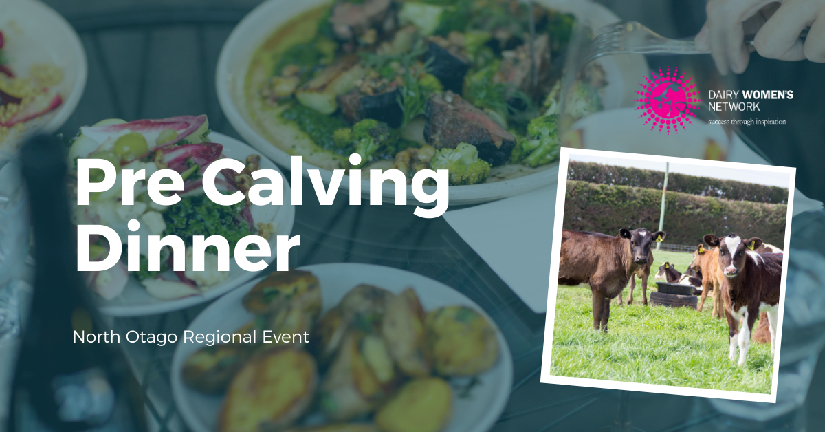 Pre Calving Dinner - North Otago - Dairy Women's Network
