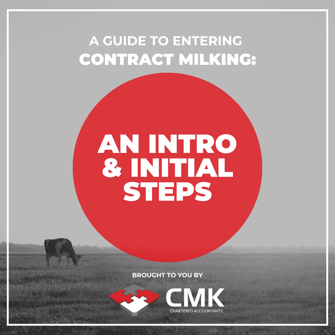 A GUIDE TO ENTERING CONTRACT MILKING BY CMK CHARTERED ACCOUNTANTS - Dairy Women's Network