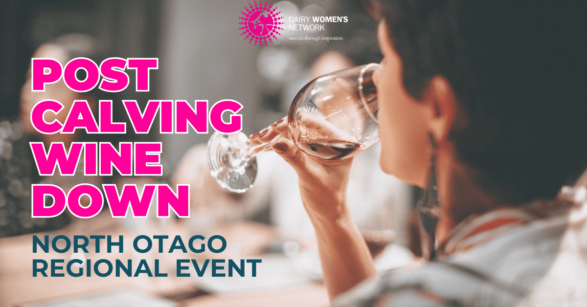 Post calving wine down - North Otago - Dairy Women's Network