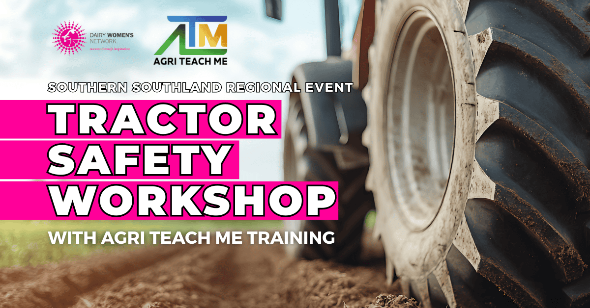 Tractor Safety Workshop - Southern Southland - Dairy Women's Network