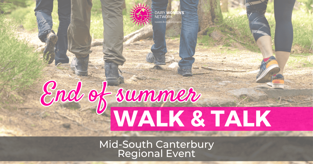 End of Summer Walk & Talk - Mid-South Canterbury - Dairy Women's Network