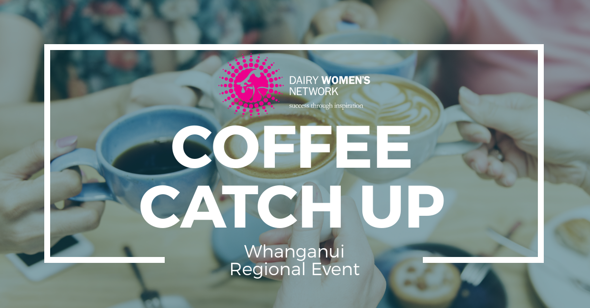 Coffee Catch Up - Whanganui - Dairy Women's Network
